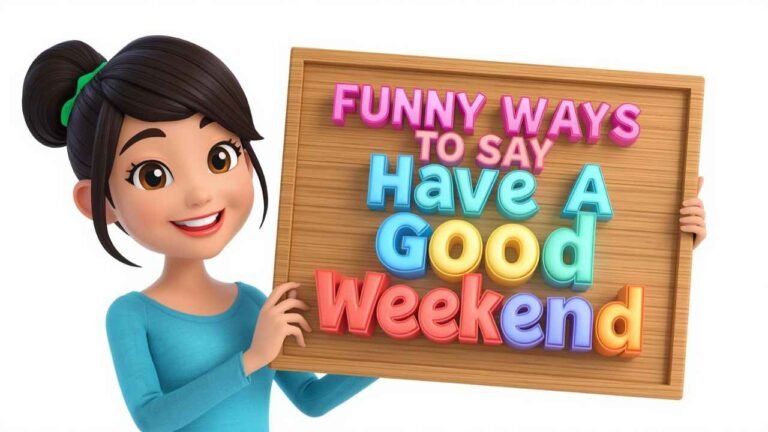 200+ Funny Ways to Say Have a Good Weekend - mindfullsaying.com